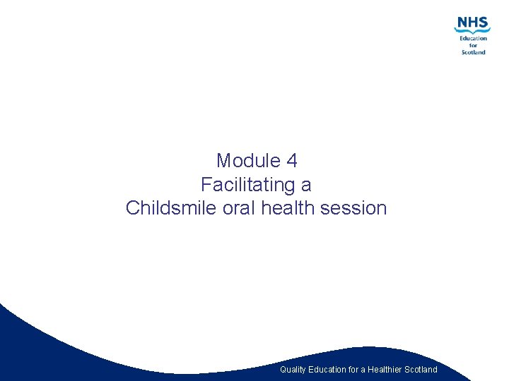 Module 4 Facilitating a Childsmile oral health session