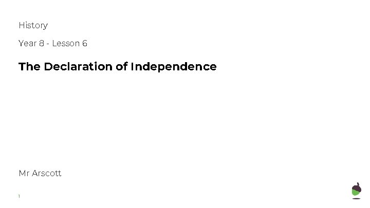 History Year 8 Lesson 6 The Declaration of