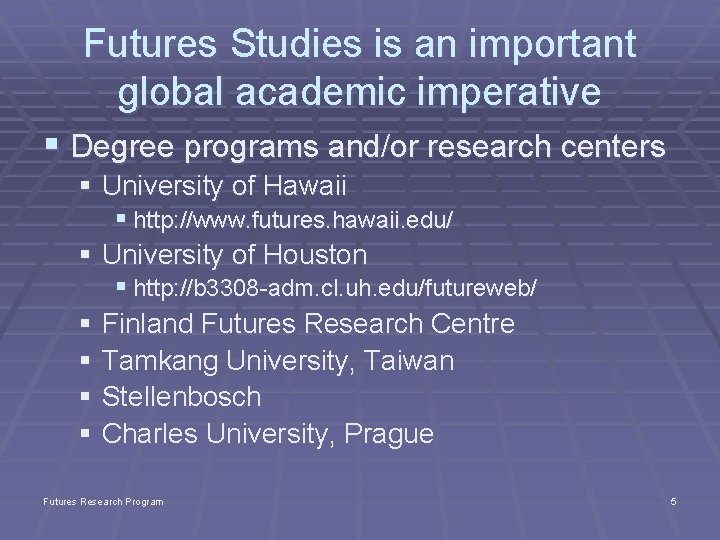 Futures Research Program Bringing structure to the way