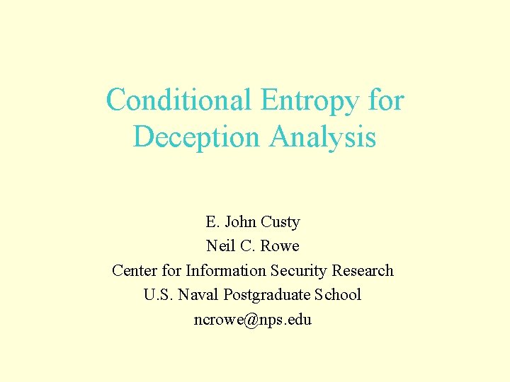 Conditional Entropy for Deception Analysis E John Custy