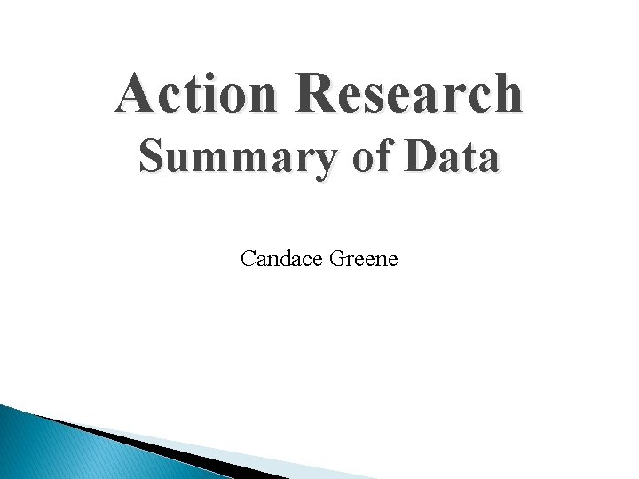 Action Research Summary of Data Candace Greene Intrinsic