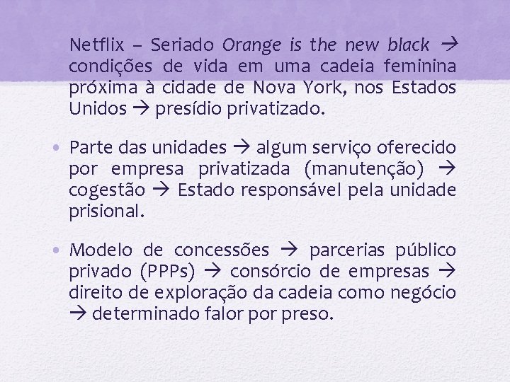 Prender para lucrar Ana Maria Straube Netflix Seriado