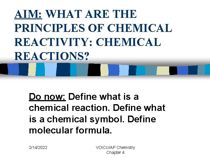 AIM WHAT ARE THE PRINCIPLES OF CHEMICAL REACTIVITY