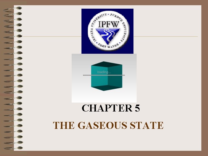 CHAPTER 5 THE GASEOUS STATE I Characteristics of