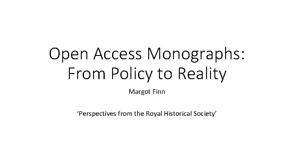 Open Access Monographs From Policy to Reality Margot