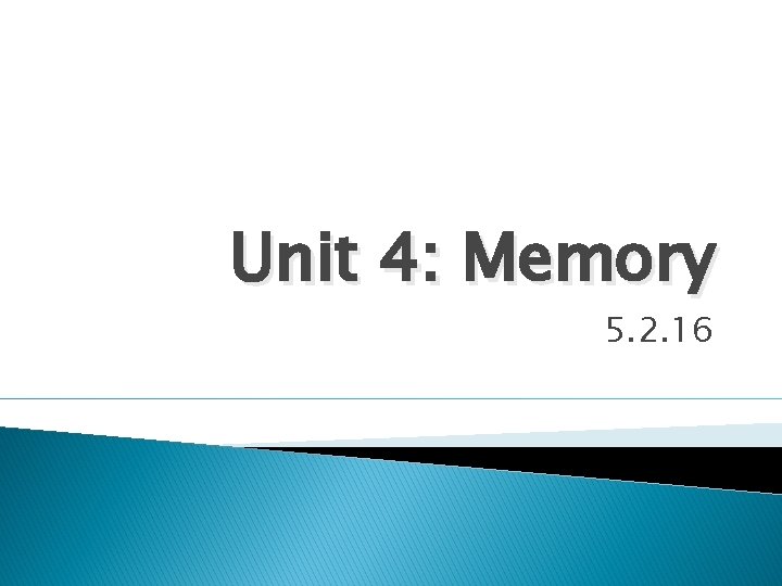 Unit 4 Memory 5 2 16 Part 4
