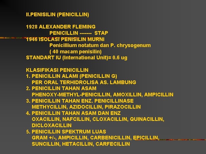 II PENISILIN PENICILLIN 1928 ALEXANDER FLEMING PENICILLIN STAP