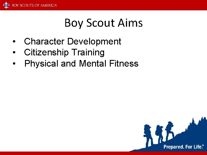 Boy Scout Aims and Methods Boy Scout Aims