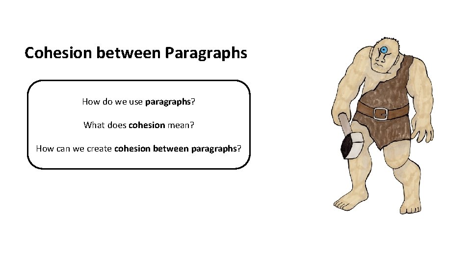 Cohesion between Paragraphs How do we use paragraphs