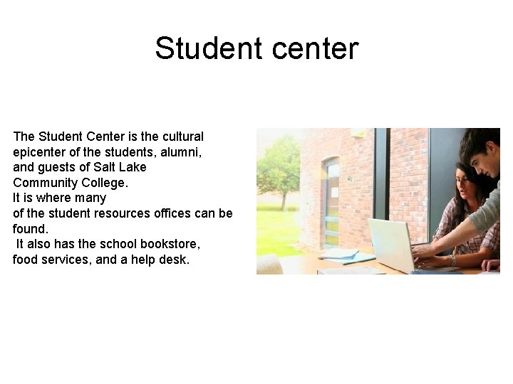 Resources Available to Students The student employment center