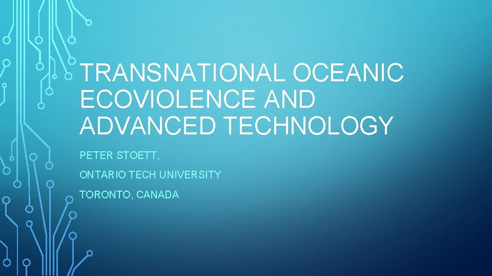 TRANSNATIONAL OCEANIC ECOVIOLENCE AND ADVANCED TECHNOLOGY PETER STOETT