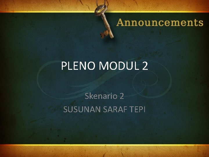 PLENO MODUL 2 Skenario 2 SUSUNAN SARAF TEPI