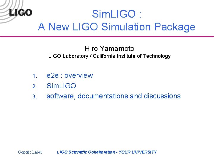Sim LIGO A New LIGO Simulation Package Hiro