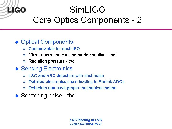 Sim LIGO A New LIGO Simulation Package Hiro