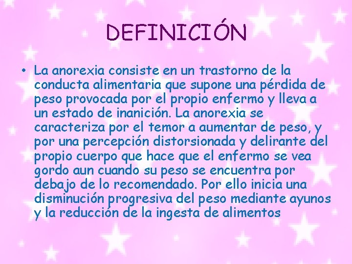 DEFINICIN La anorexia consiste en un trastorno de