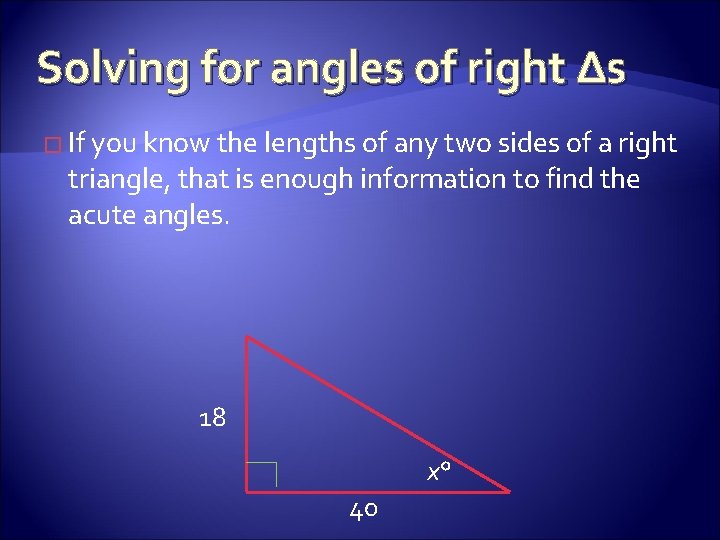 TRIGONOMETRIC RATIOS SOLVING FOR ANGLES Geometry A Bower