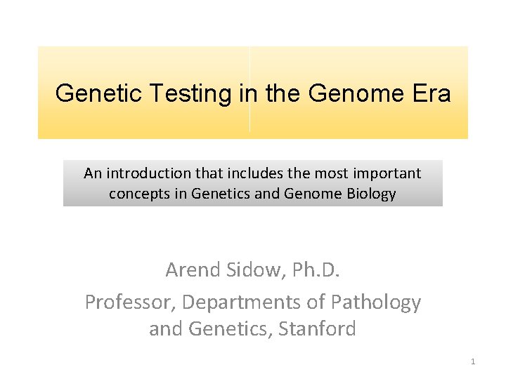 Genetic Testing in the Genome Era An introduction