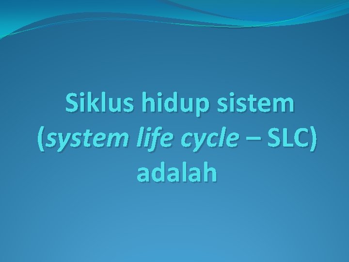 Pengantar SIM 2 Siklus hidup sistem system life