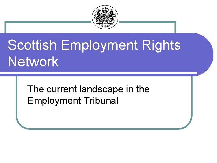 Scottish Employment Rights Network The current landscape in