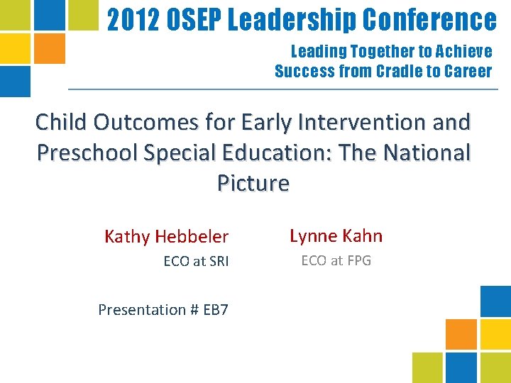 2012 OSEP Leadership Conference Leading Together to Achieve
