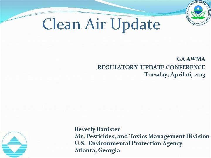 Clean Air Update GA AWMA REGULATORY UPDATE CONFERENCE