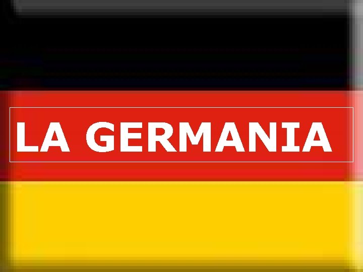 LA GERMANIA IL TERRITORIO POSIZIONE CONFINI ED ESTENSIONE