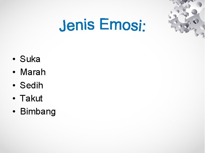PENGURUSAN EMOSI Perasaan yang kuat dan pelbagai jeniskasih