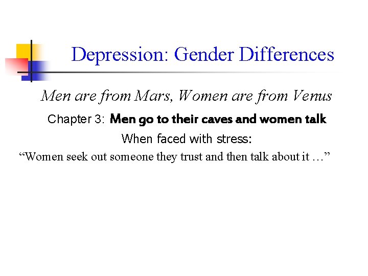 Men and Depression Research and clinical evidence reveal