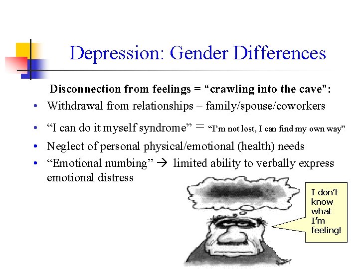 Men and Depression Research and clinical evidence reveal