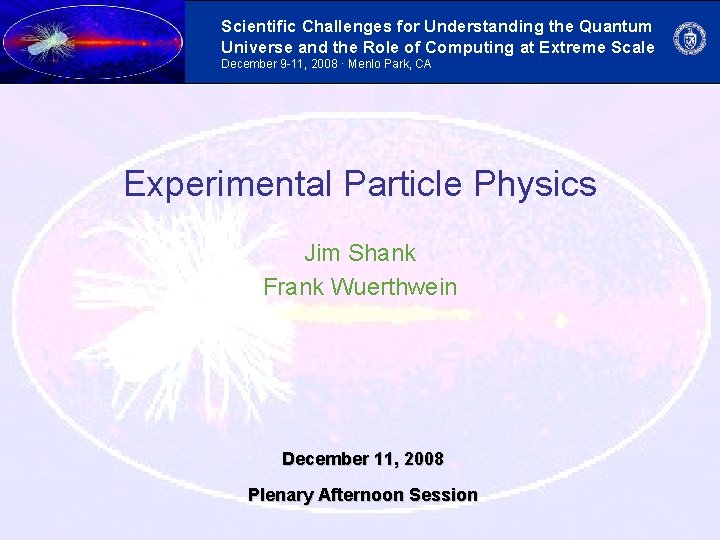 Scientific Challenges for Understanding the Quantum Universe and