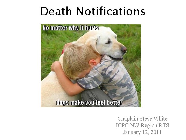 Death Notifications Chaplain Steve White ICPC NW Region