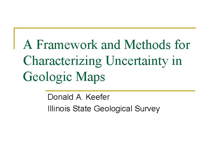 A Framework and Methods for Characterizing Uncertainty in