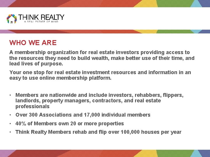 Member Benefits WHO WE ARE A membership organization