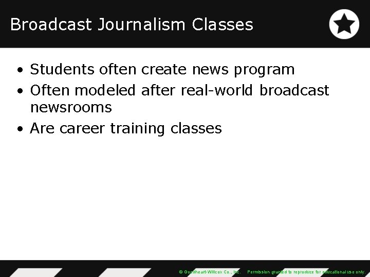 9 Broadcast Journalism Objectives Explain the responsibility broadcast