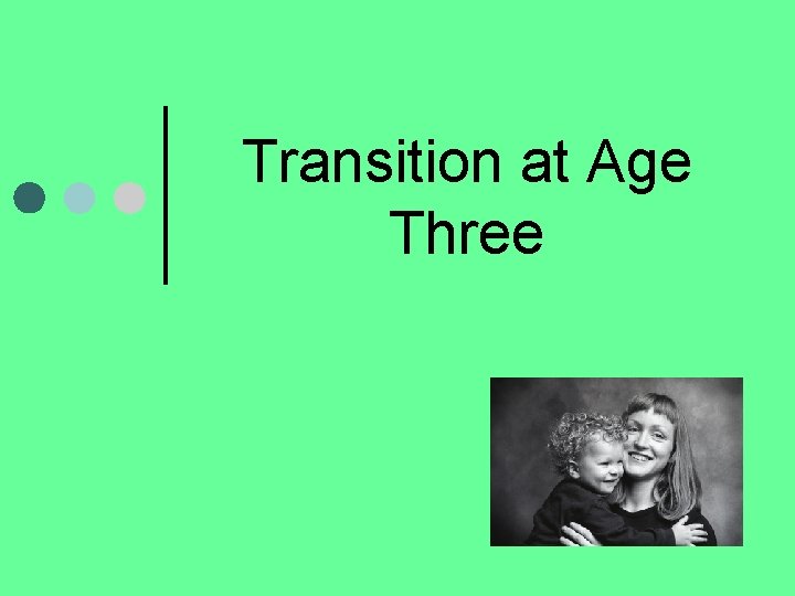 Transition at Age Three Resources to Help The