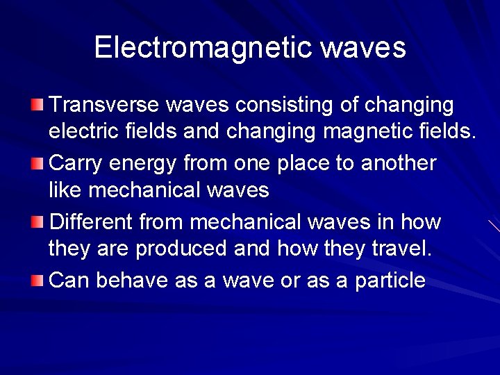 Electromagnetic waves Electromagnetic waves Transverse waves consisting of