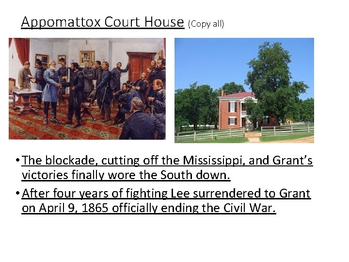 Emancipation Proclamation The Union blockade was effecting not