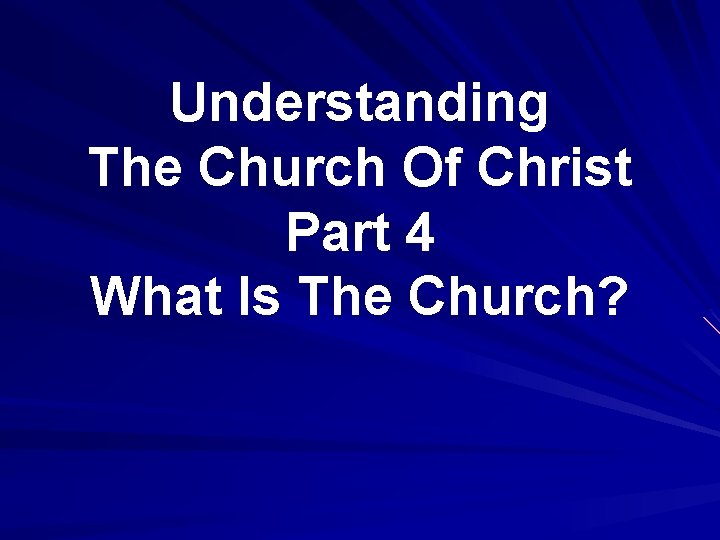 Understanding The Church Of Christ Part 4 What