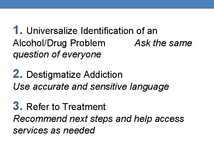 SUBSTANCE USE DISORDERS Identifying and Referring to Treatment