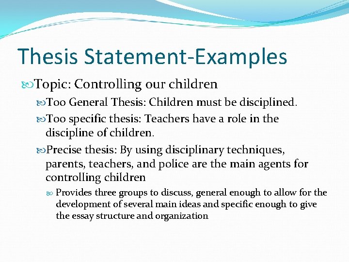 Thesis StatementExamples Topic Controlling our children Too General