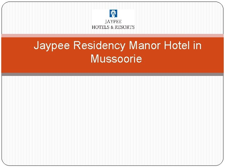 Jaypee Residency Manor Hotel in Mussoorie Introduction Jaypee