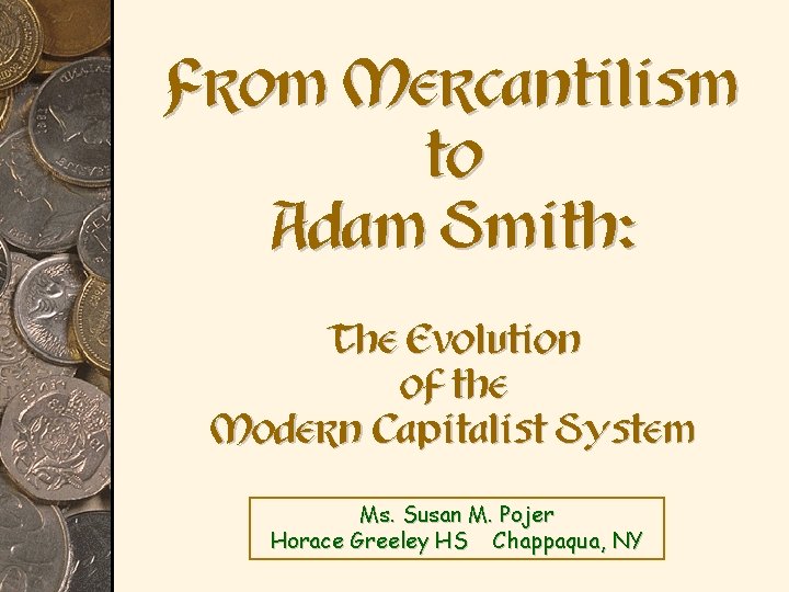 From Mercantilism to Adam Smith The Evolution of
