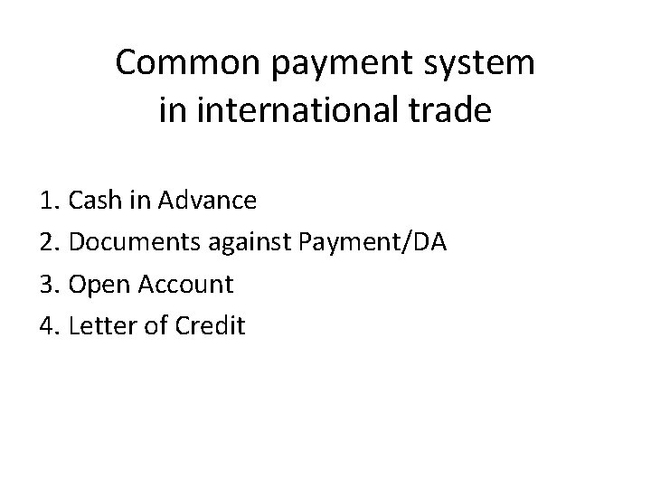 Common payment system in international trade 1 Cash