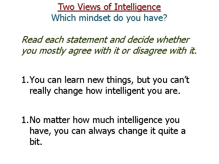 Two Views of Intelligence Which mindset do you