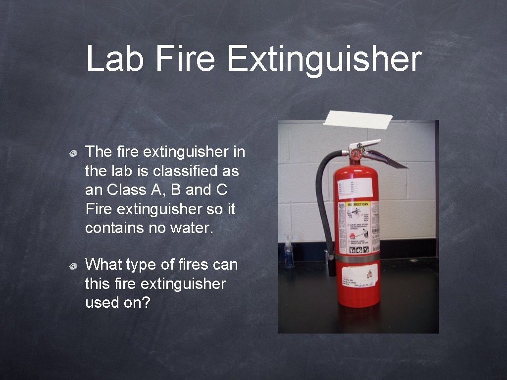 Fire Extinguisher Lore The fire extinguisher is located
