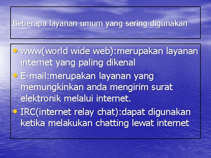 Layanan internet Beberapa layanan umum yang sering digunakan