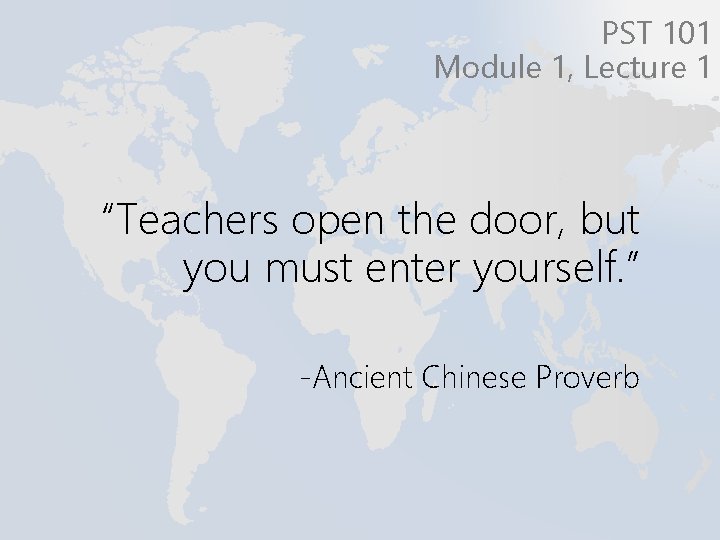 PST 101 Module 1 Lecture 1 Teachers open