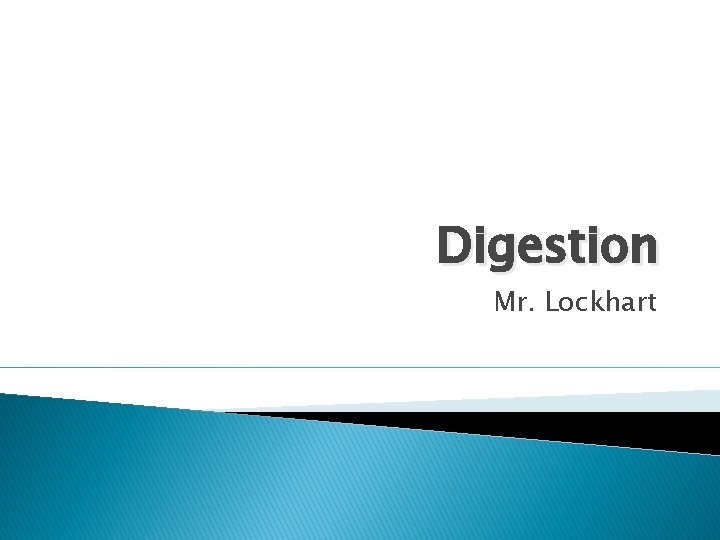 Digestion Mr Lockhart Functions of the digestive system