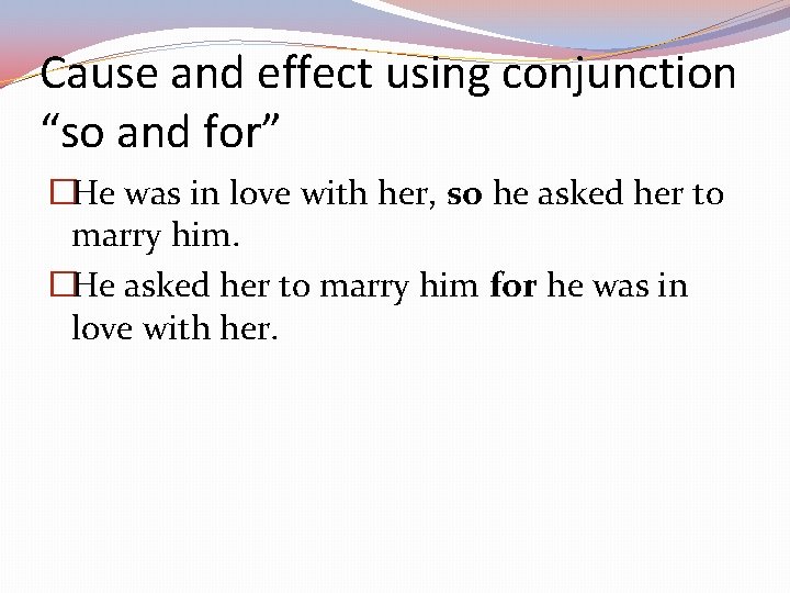 Connectives that express cause and effect contrast and