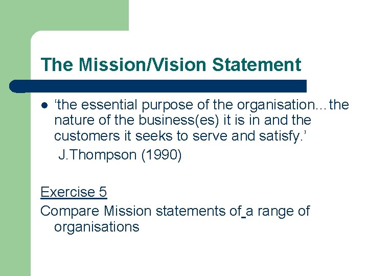 Mission objectives and values of organisations The business